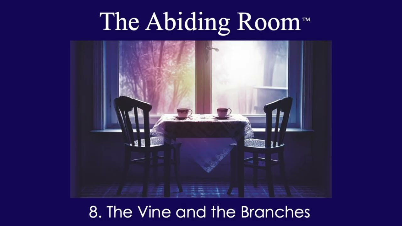 Chapter 8.  The Vine and the Branches