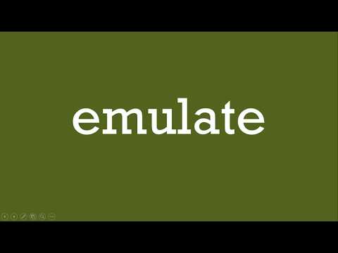 Emulate Meaning, Emulate Definition and Emulate Pronunciation