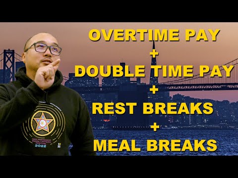 Workers' Info: Overtime Pay, Double Time Pay, + Rest and Meal Breaks