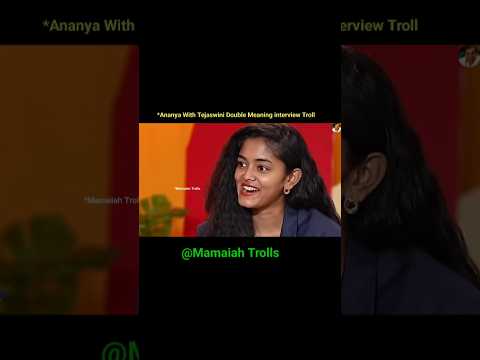 Ananya With Tejaswini Double Meaning interview troll |#shorts #shortsfeed #telugutrolls #ytshort#yt