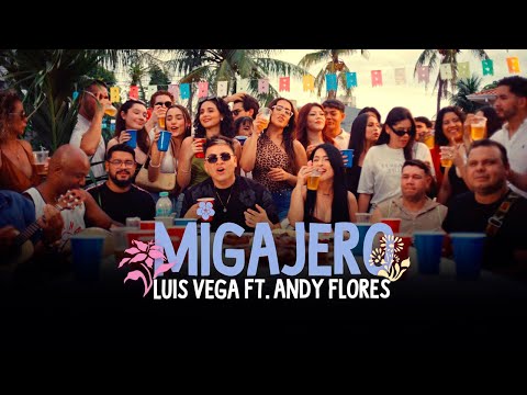 MIGAJERO - Letra - Luis Vega (Feat. Andy Flores) | LETRASBOO...