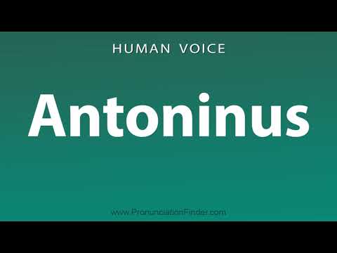 How To Pronounce Antoninus