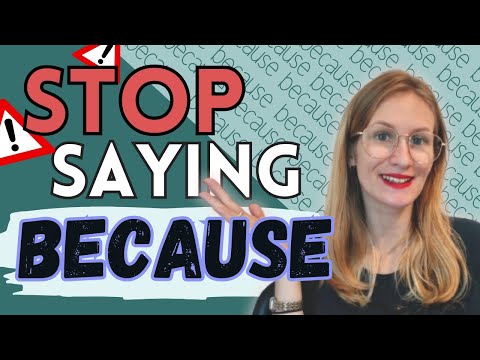 Stop Saying BECAUSE - Use THESE instead - Conjunctions