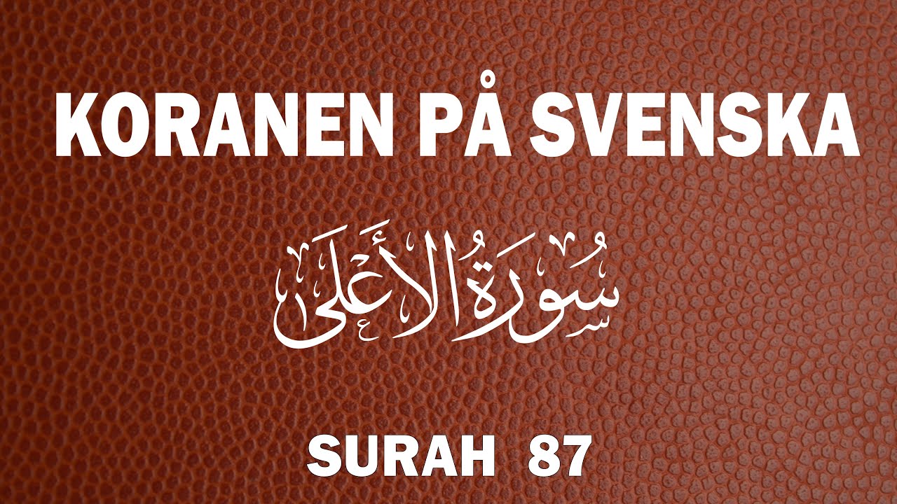 Koranen på svenska Surah 087 al A la Den högste koranenpåsvenska koranen