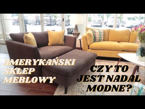 Czy to jest nadal modne? | Sprawdzam amerykańskie sklepy meblowe