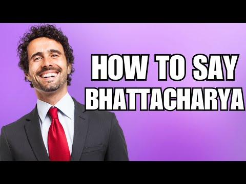 How To Pronounce Bhattacharya (Correctly)