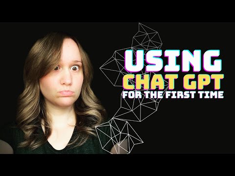 Using Chat GPT For The First Time