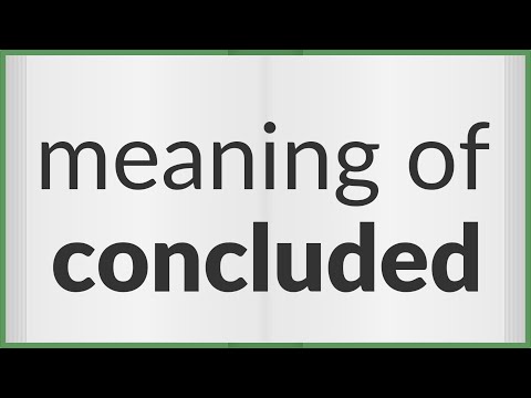 Concluded | meaning of Concluded