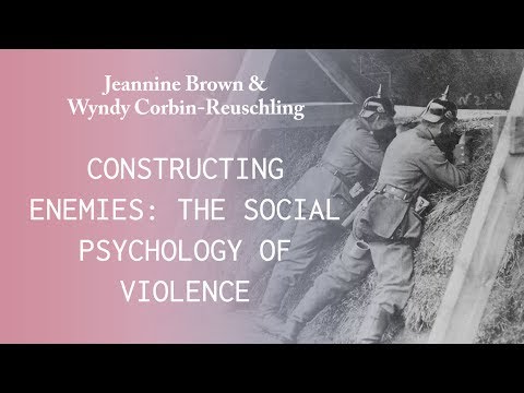 Constructing Enemies: The Social Psychology of Violence - Wyndy Corbin-Reuschling