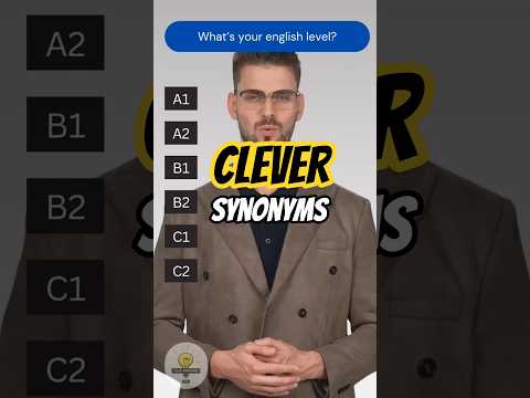 What's your English Level? Synonyms of Clever | Clever Synonyms
