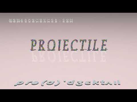 projectile - pronunciation + Examples in sentences and phrases