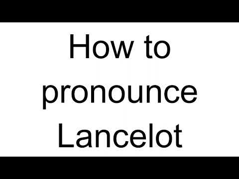How to Pronounce Lancelot (English)