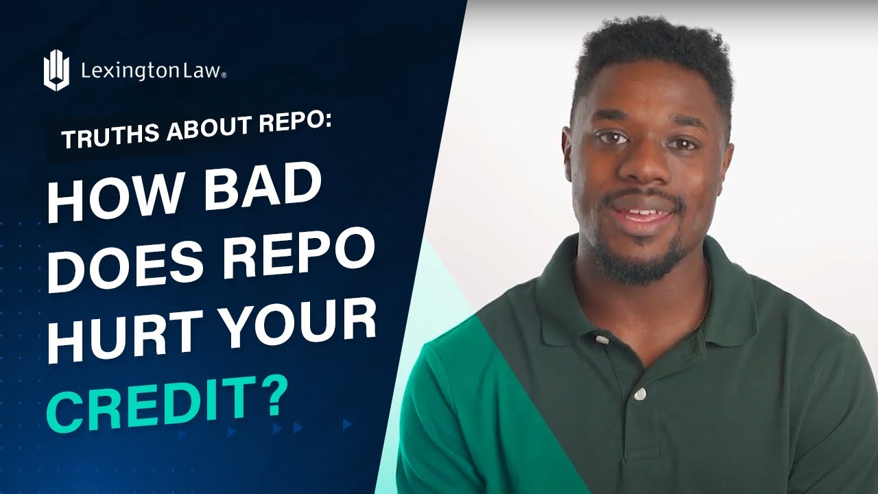Truths About Repo: How Bad Does Repo Hurt Your Credit?