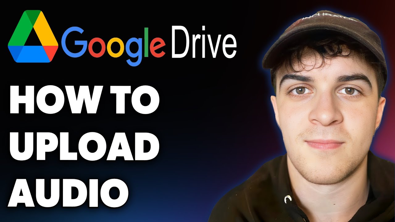 How to Upload Audio to Google Drive (Full 2025 Guide)