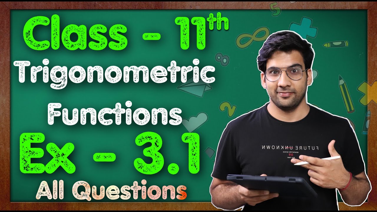 Class - 11 Ex - 3.1, Q1 to Q7 (Trigonometric Functions) Maths Chapter 3 || CBSE NCERT || Green Board