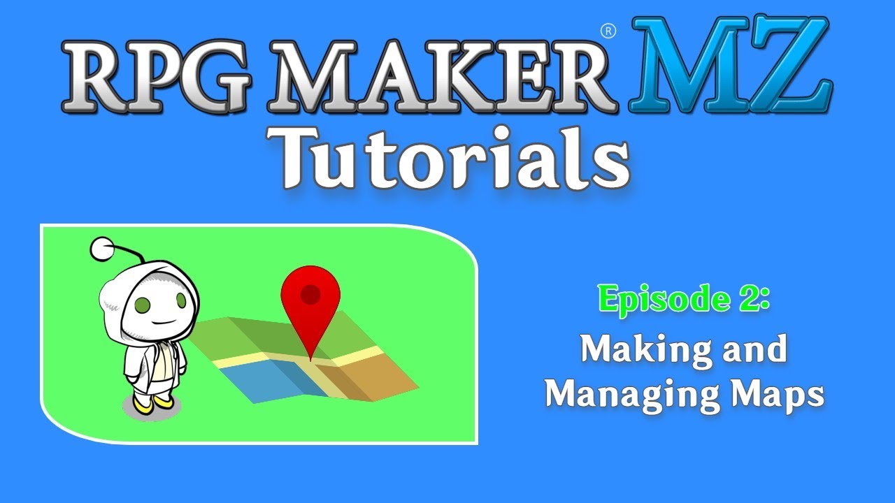 RPG Maker MZ Tutorials: Episode 2 - Making and Managing Maps