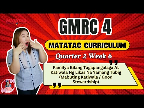 MATATAG GMRC 4 Quarter 2 Week 6 - Mabuting Katiwala / Good Stewardship