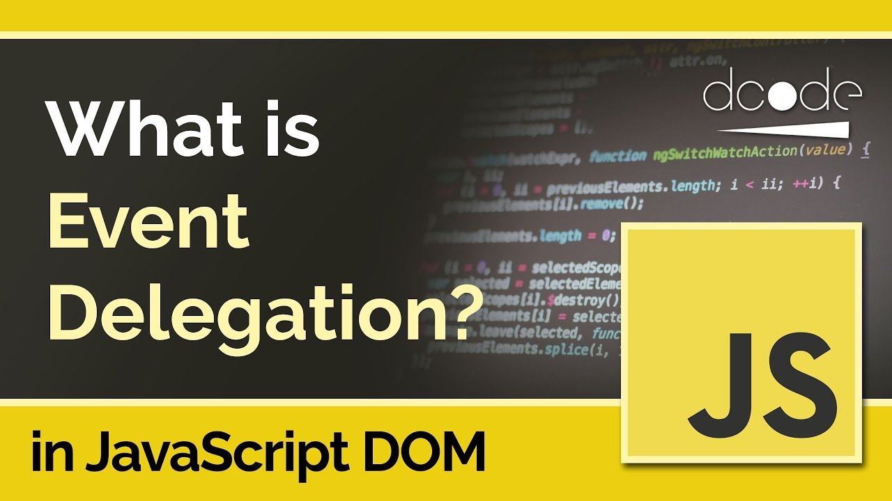 What is Event Delegation? - JavaScript DOM Tutorial For Beginners