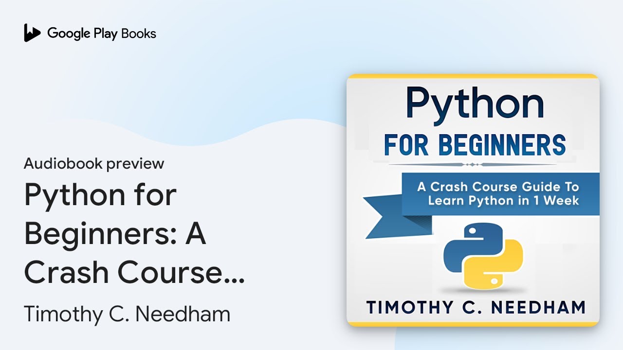 Python for Beginners: A Crash Course Guide to… by Timothy C. Needham · Audiobook preview