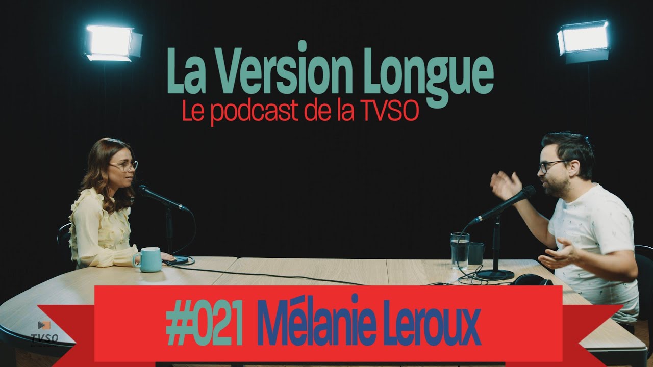Mélanie Leroux (Fonctionnement de la TVSO, État des Médias Locaux) | La Version Longue #21
