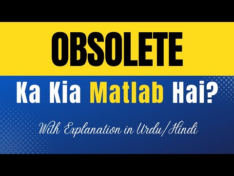 Obsolete Meaning in Urdu |'Obsolete Ka Kia Matlab Hota Hai'| Urdu/Hindi Explanation Included
