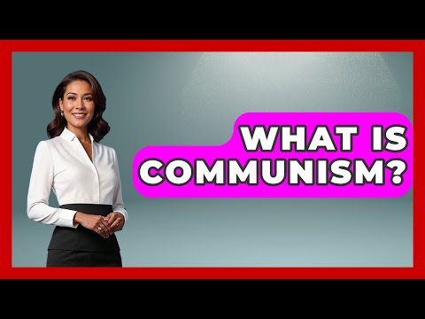 What Is Communism? - International Policy Zone