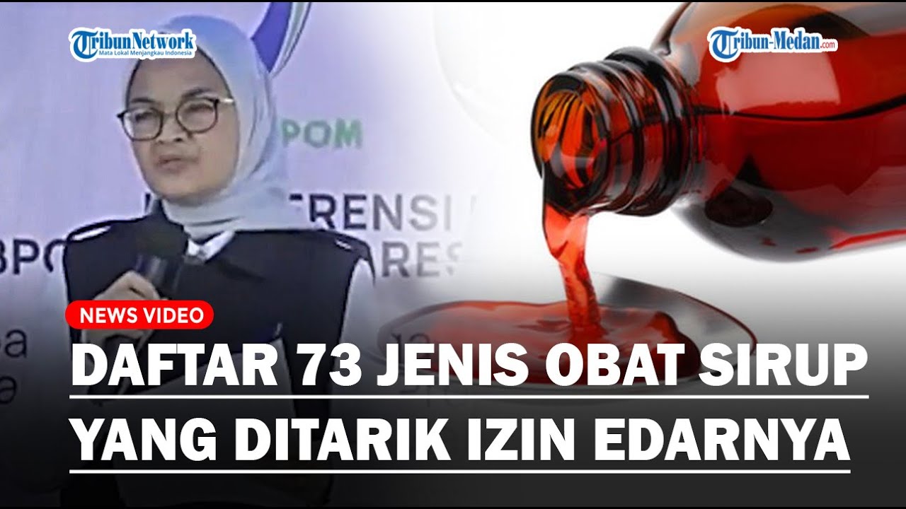 Ini Daftar Lengkap 73 Jenis Obat Sirup dari Lima Perusahaan yang Ditarik Izin Edarnya oleh BPOM