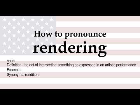 How to pronounce 'rendering' + meaning