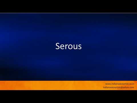 Pronunciation of the word(s) "Serous".