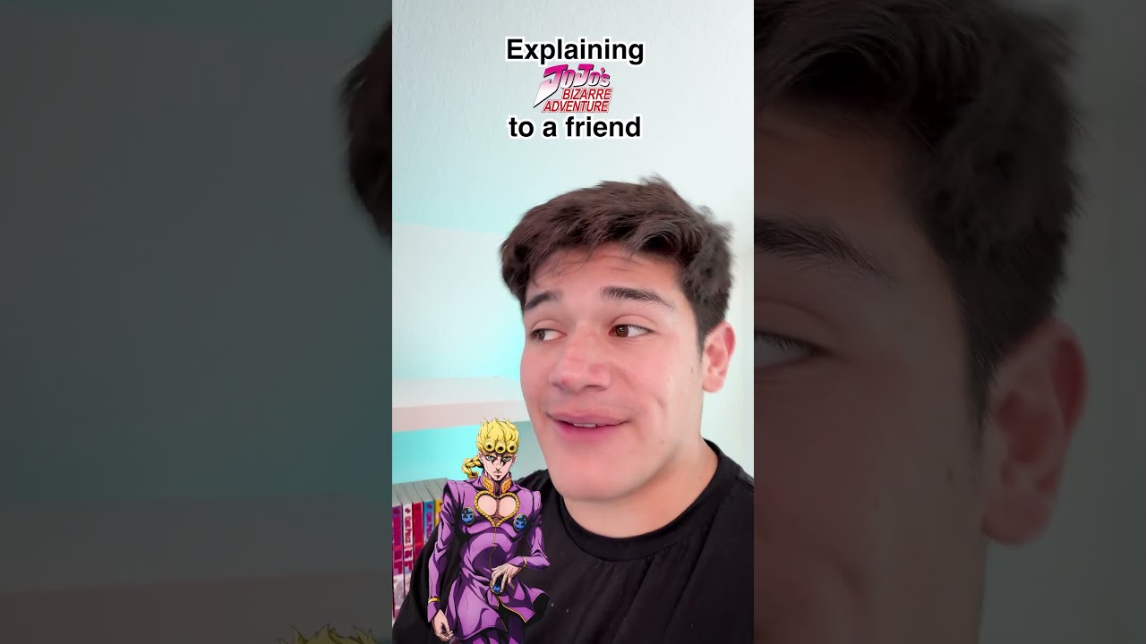 Explaining JoJo’s Bizarre Adventure to a Friend
