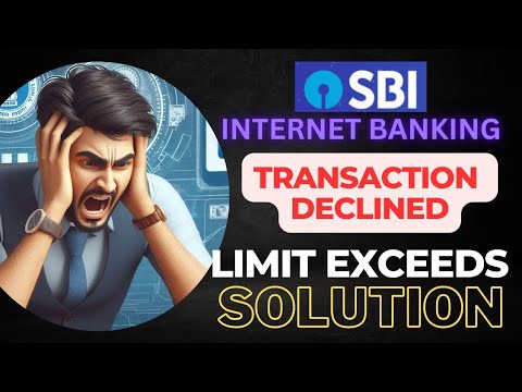 SOLUTION - SBI Internet Banking Error TRANSACTION DECLINED, EXCEEDS TRANSACTION LIMIT