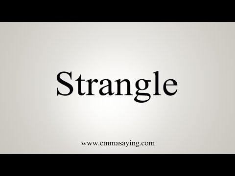 How To Say Strangle