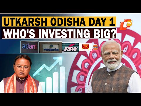Utkarsh Odisha 2025: Rs 4.5L Cr Investment Proposals Received, Who’s Investing Big?