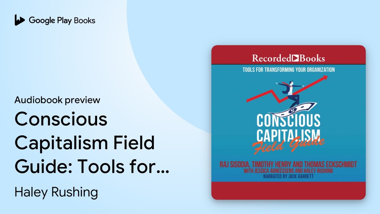 Conscious Capitalism Field Guide: Tools for… by Raj Sisodia · Audiobook preview