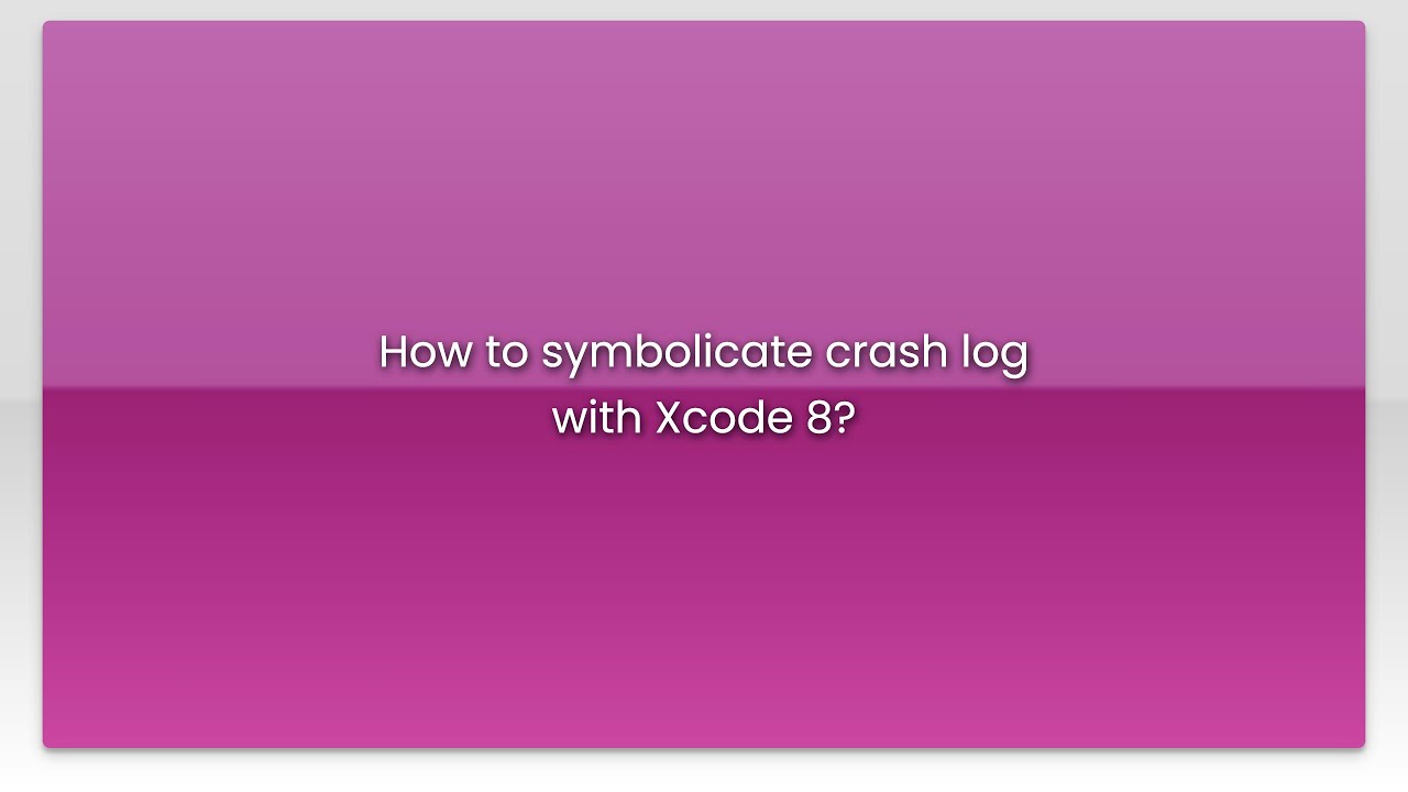 How to symbolicate crash log with Xcode 8?