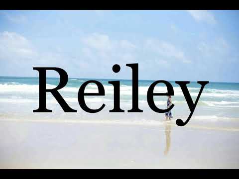 How To Pronounce Reiley🌈🌈🌈🌈🌈🌈Pronunciation Of Reiley