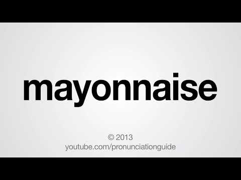 How to Pronounce Mayonnaise