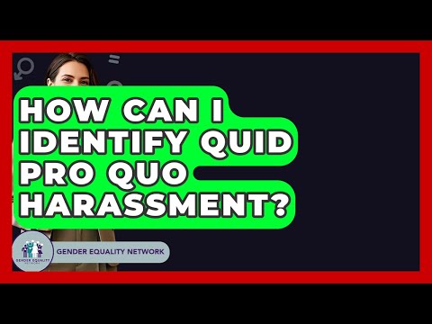How Can I Identify Quid Pro Quo Harassment? - Gender Equality Network