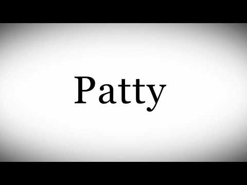 How to Pronounce Patty