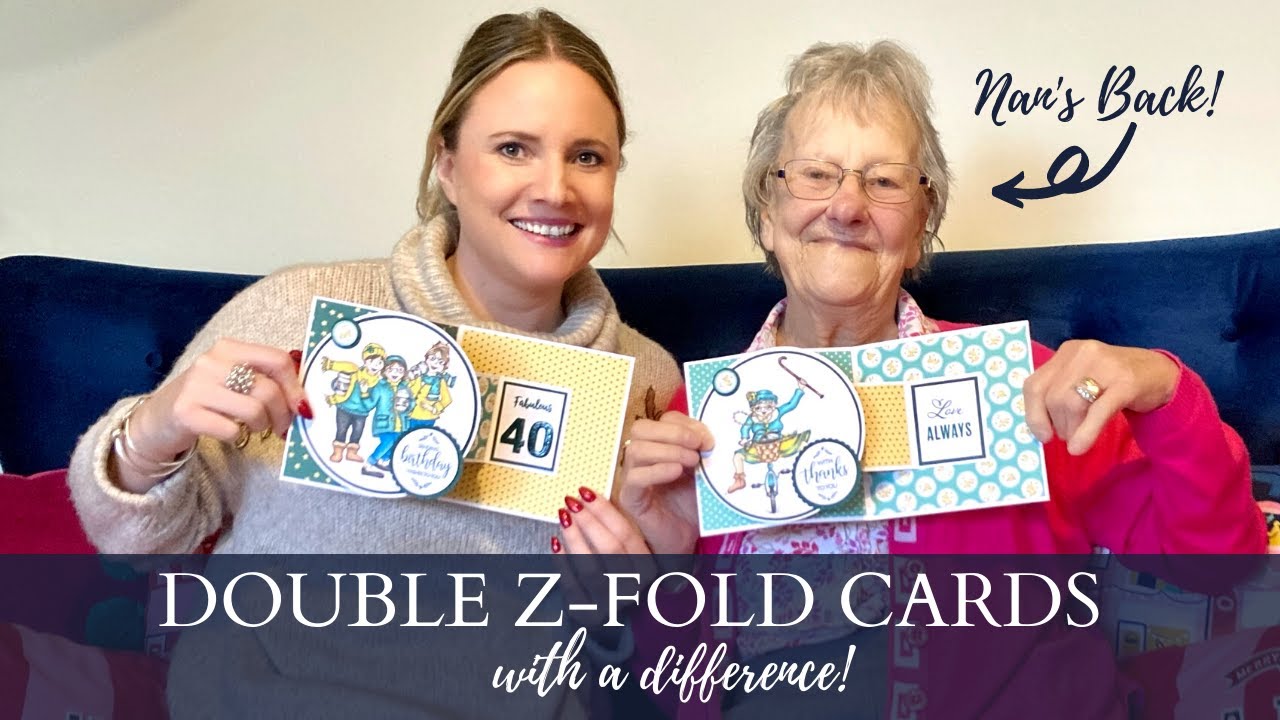 NAN’s BACK! Double Z Fold Cards with a TWIST!