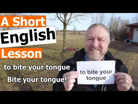 Learn the English Phrases TO BITE YOUR TONGUE and BITE YOUR TONGUE!