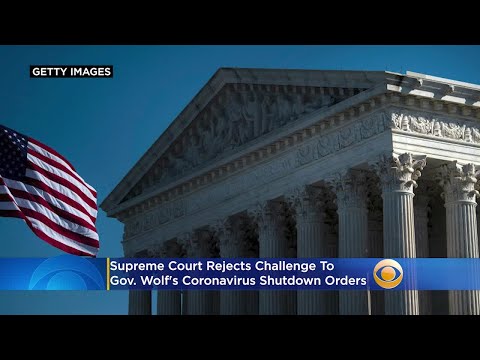 Report: Supreme Court Rejects Challenge To Gov. Wolf's Coronavirus Shutdown Orders