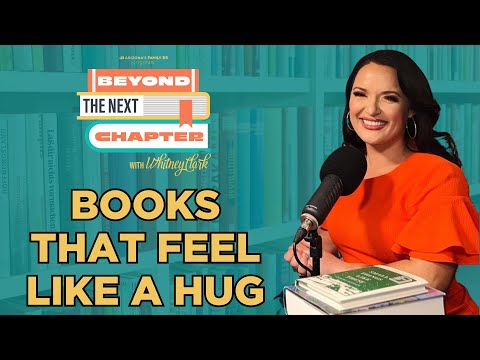 Beyond the Next Chapter Podcast: Books that Feel Like a Hug