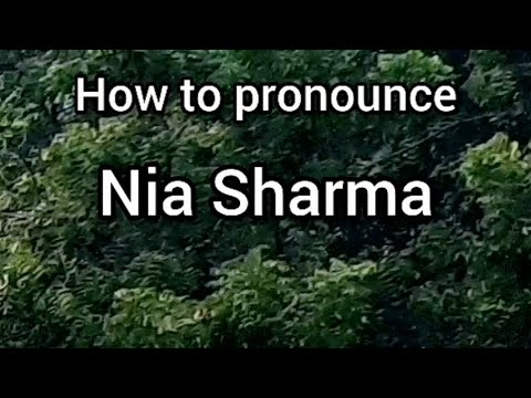How to Pronounce Nia Sharma