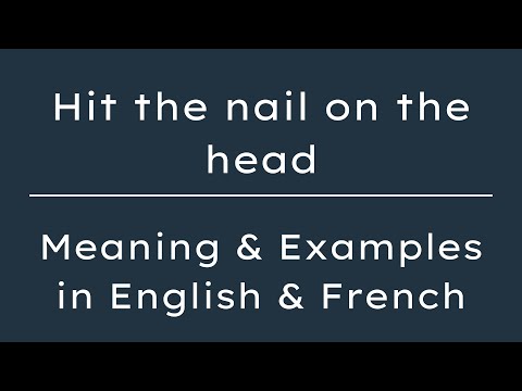 What Does "Hit the nail on the head" Mean in French? | English to French Idioms