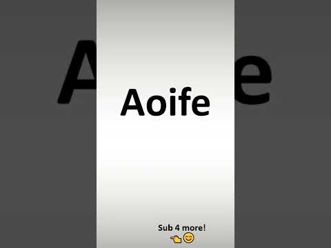 Can You Pronounce Can You Pronounce Aoife Correctly