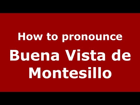 How to pronounce Buena Vista de Montesillo (Mexico/Mexican Spanish) - PronounceNames.com