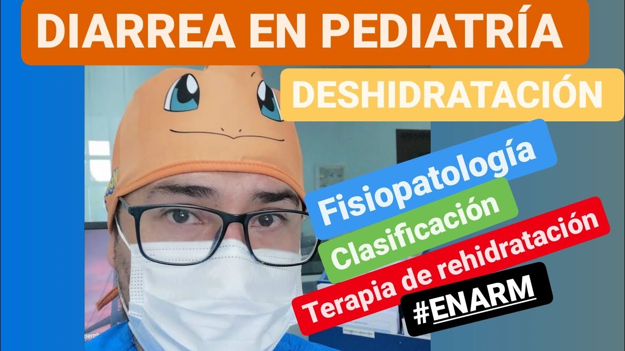 👶👶DIARREA Y DESHIDRATACIÓN - PEDIATRÍA
