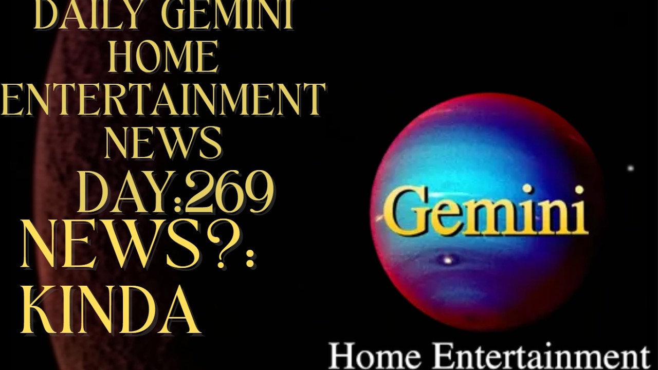 Daily Gemini Home Entertainment News-Day 269-Patreon Update
