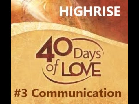40 Days Of Love: Week 3: Communication – Highrise